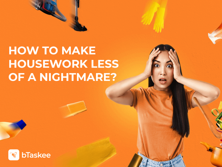 How to make housework less of a nightmare? – bTaskee