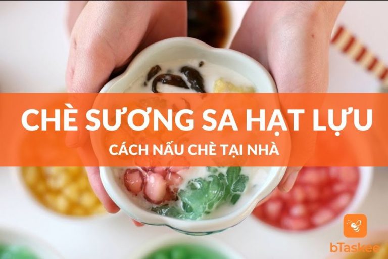Cách Nấu Chè Sương Sa Hạt Lựu Tại Nhà – bTaskee