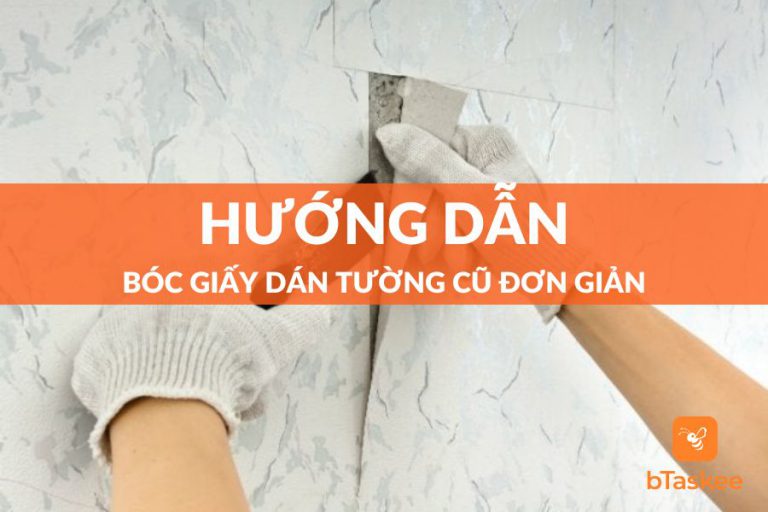 4 Cách Bóc Giấy Dán Tường Đơn Giản, Không Tróc Sơn – bTaskee