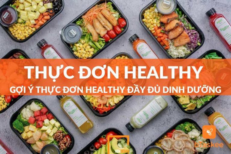 Gợi Ý Thực Đơn Healthy Lành Mạnh Và Đầy Đủ Dinh Dưỡng – bTaskee