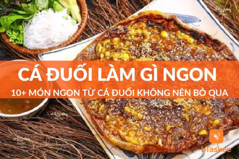 Cá Đuối Làm Món Gì Ngon? Top 10+ Món Ngon Từ Cá Đuối – bTaskee
