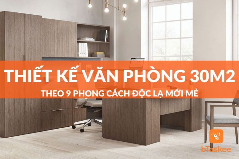 35+ Mẫu Thiết Kế Văn Phòng 30m2 Với 9 Phong Cách Độc Đáo – bTaskee