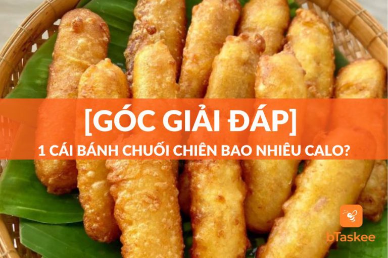 [Góc Giải Đáp]: 1 Bánh Chuối Chiên Bao Nhiêu Calo? – bTaskee