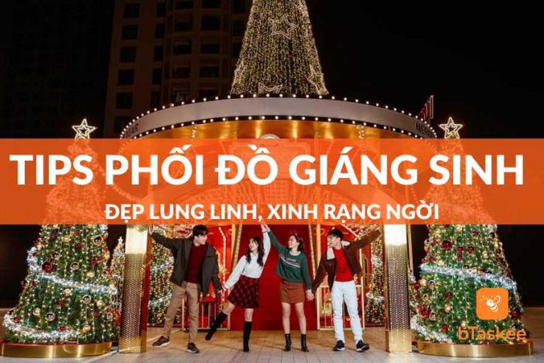9+ Tips Phối Đồ Giáng Sinh Đẹp Lung Linh, Xinh Rạng Ngời– bTaskee