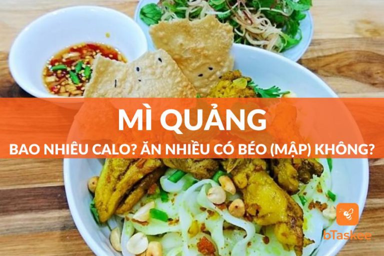 Mì Quảng Bao Nhiêu Calo? Ăn Nhiều Có Béo (Mập) Không? – bTaskee