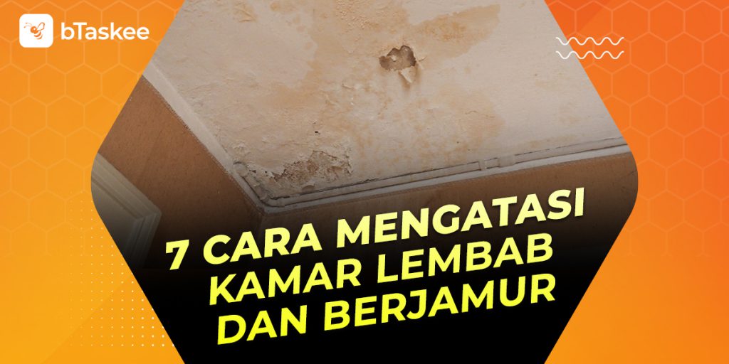 Cara Mengatasi Kamar Lembab agar Tidak Berjamur – bTaskee