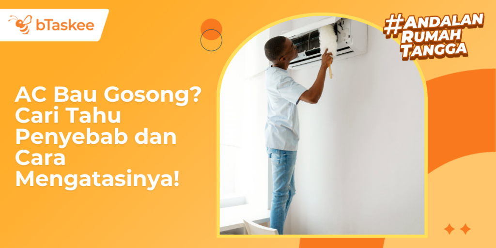 AC Bau Gosong? Cari Tahu Penyebab dan Cara Mengatasinya! – bTaskee