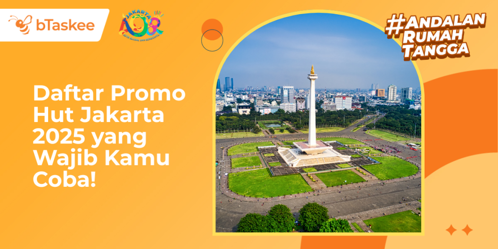 Daftar Promo HUT Jakarta 2025 yang Wajib Kamu Coba! – bTaskee