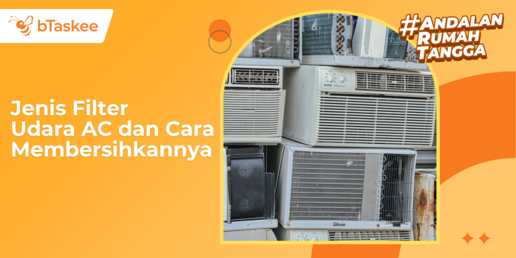 Jenis Filter Udara AC dan Cara Membersihkannya – bTaskee