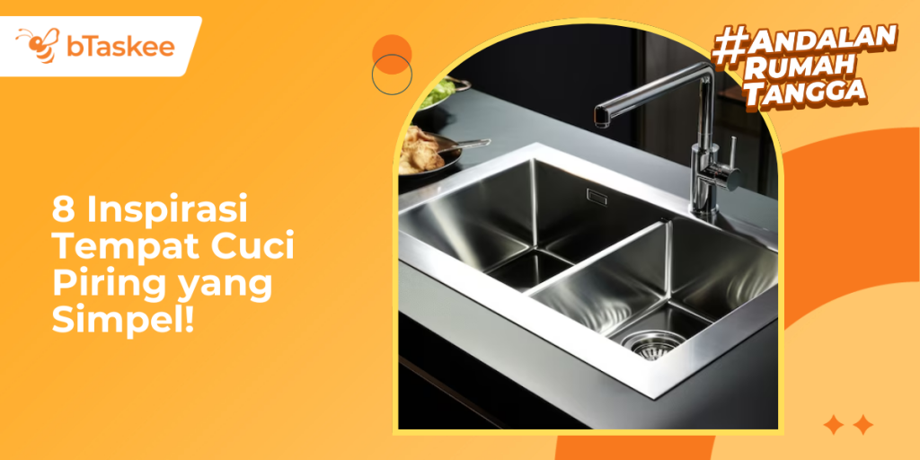 8 Inspirasi Tempat Cuci Piring yang Simpel! – bTaskee