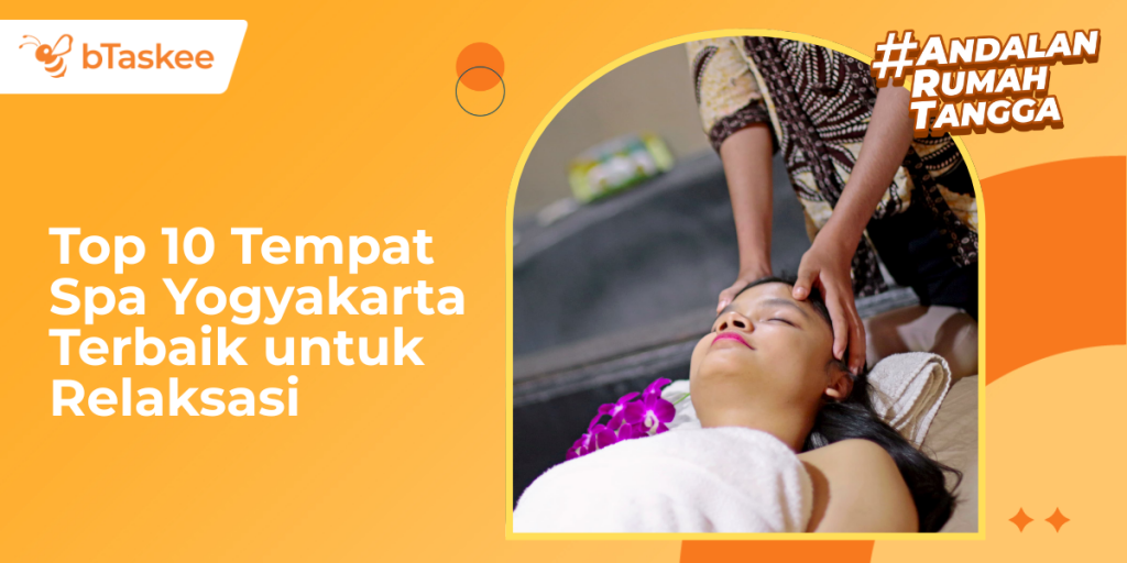 Top 10 Tempat Spa Yogyakarta Terbaik untuk Relaksasi – bTaskee