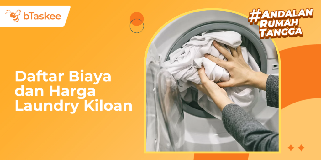 Daftar Biaya & Harga Laundry Kiloan Terupdate – bTaskee